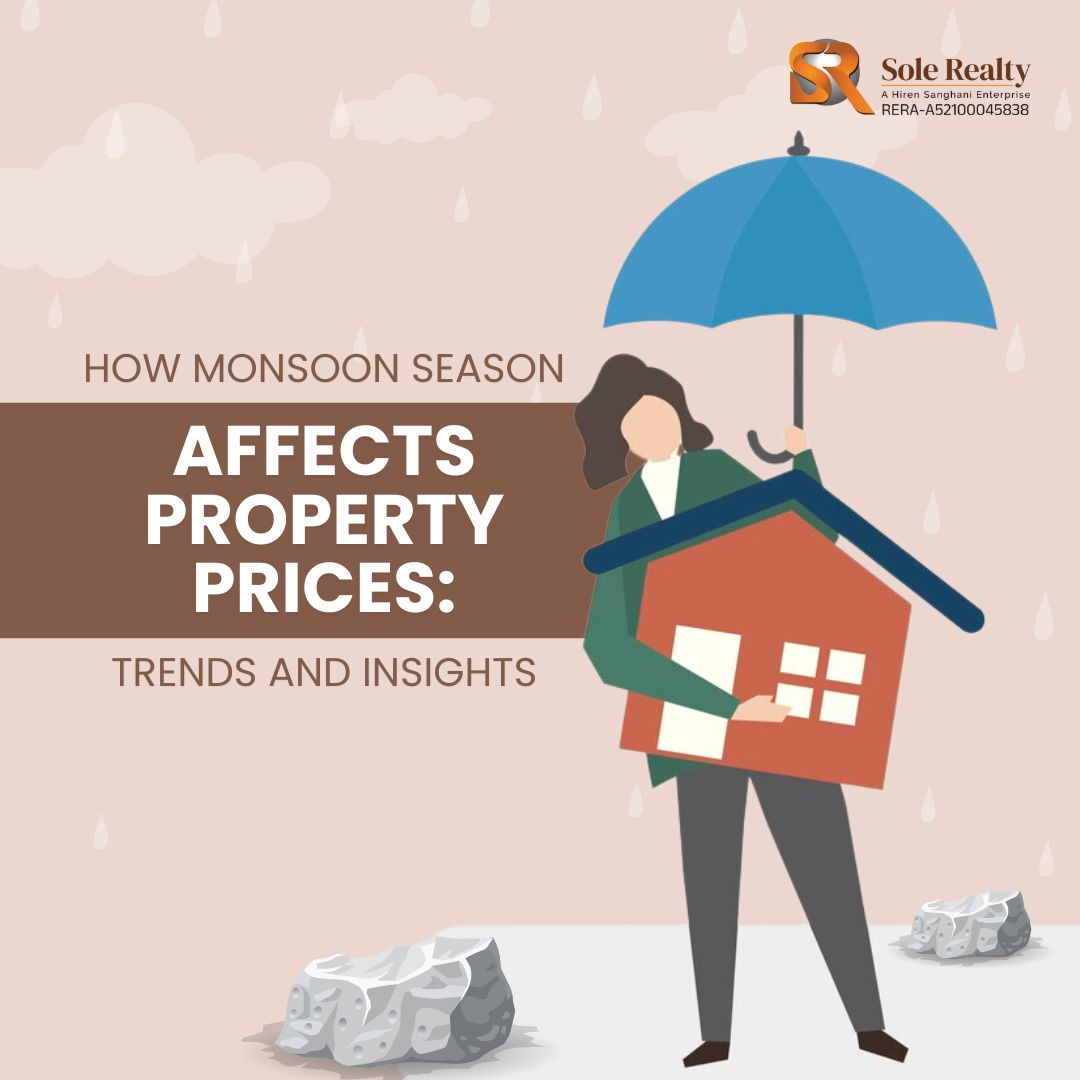 Solerealty - How Monsoon Season Affects Property Prices: Trends and Insights